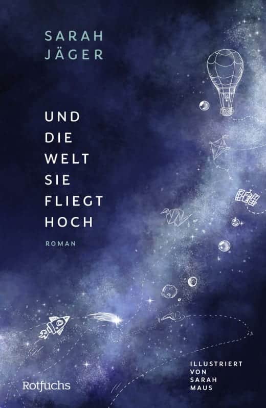 Sarah Jäger - Und die Welt sie fliegt hoch - LiteraturReich